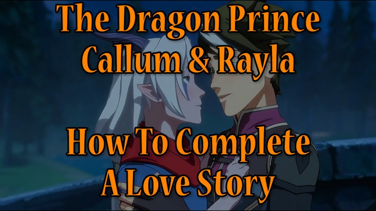 The Dragon Prince | Callum & Rayla | How To Complete A Love Story - YouTube