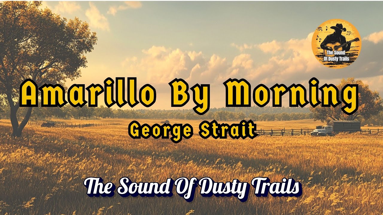 Amarillo By Morning - George Strait ( Lyrics/Letra ) - YouTube