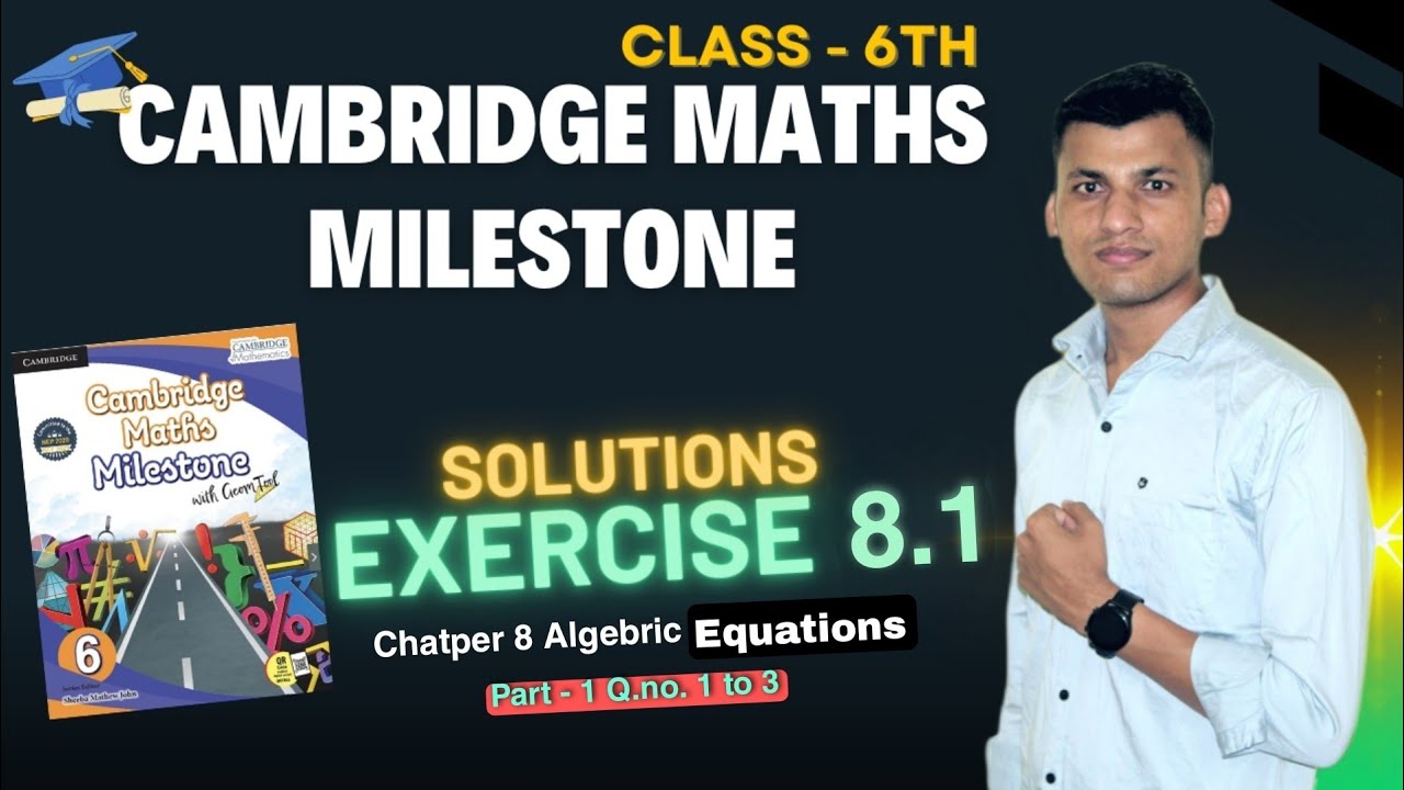 Class 6th Cambridge Maths Milestone Exercise 8.1 Q.No. 1 to 3 Solutions ...