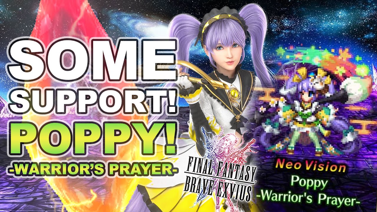 How to Use Poppy -Warrior's Prayer-! | Final Fantasy Brave Exvius ...
