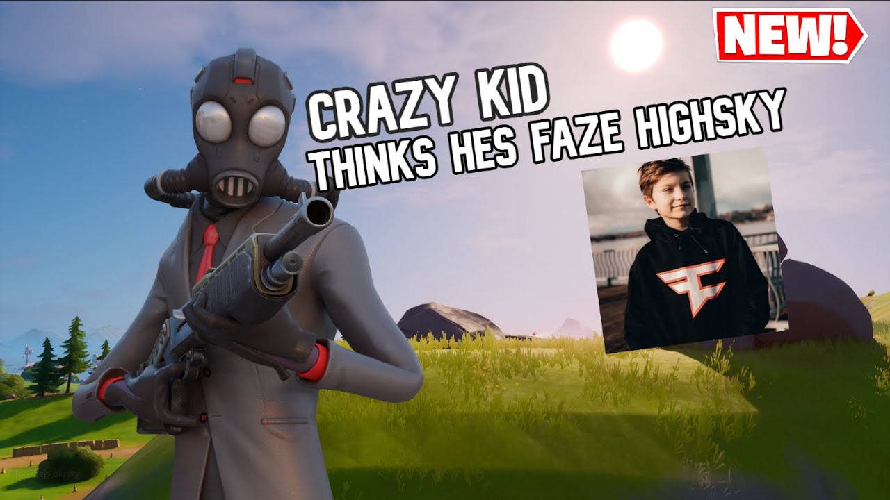 Crazy kid in fortnite thinks hes FaZe HighSky - YouTube