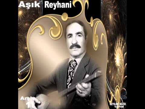 AŞIK REYHANİ CANIM SİZİ ÇOK ÖZLEDİM