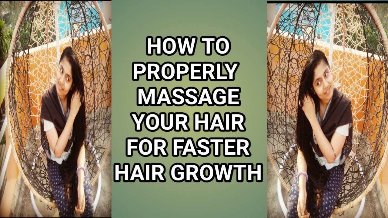 HAIR MASSAGE# HOW TO PROPERLY MASSAGE YOUR HAIR FOR FASTER HAIR GROWTH ...