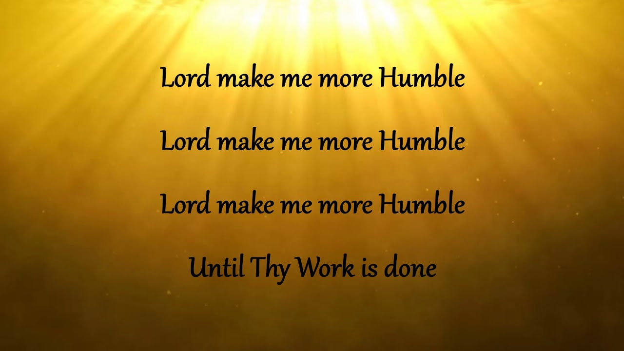 LORD MAKE ME MORE HUMBLE/ENGLISH CHRISTIAN SONG/MICHTAM - YouTube