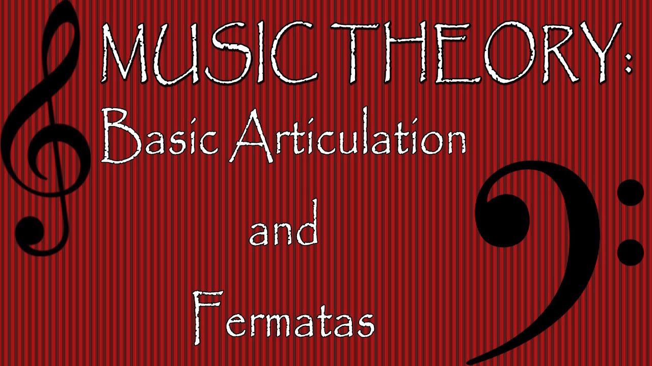 Music Theory: Basic Articulation and Fermatas - YouTube