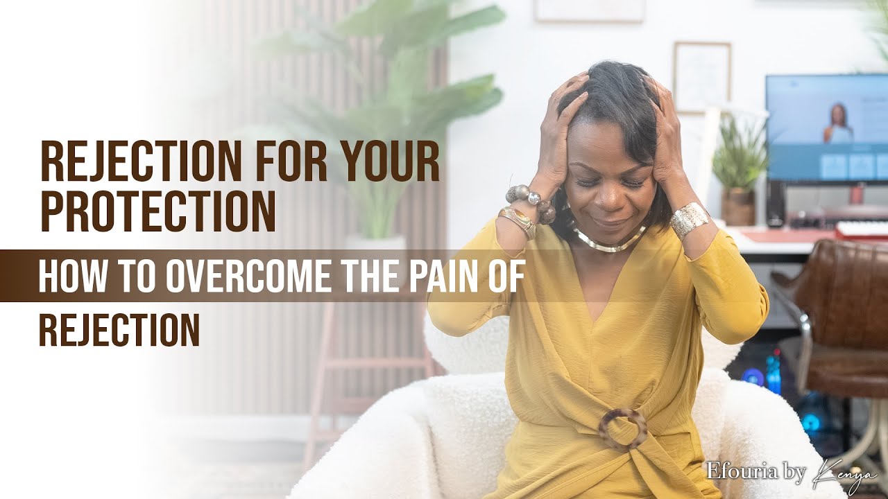 Rejection For Your Protection | How To Overcome The Pain Of Rejection ...