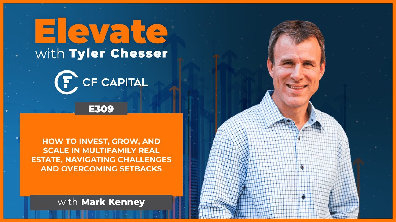 E309 Mark Kenney – How to Navigating Challenges of Multifamily Real ...