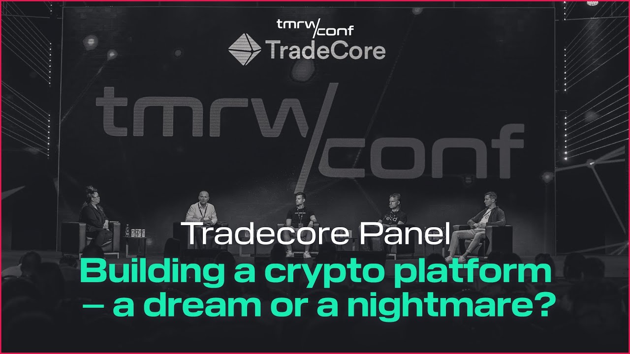 TMRW CONF: Tradecore Panel: Building a crypto platform – a dream or a ...