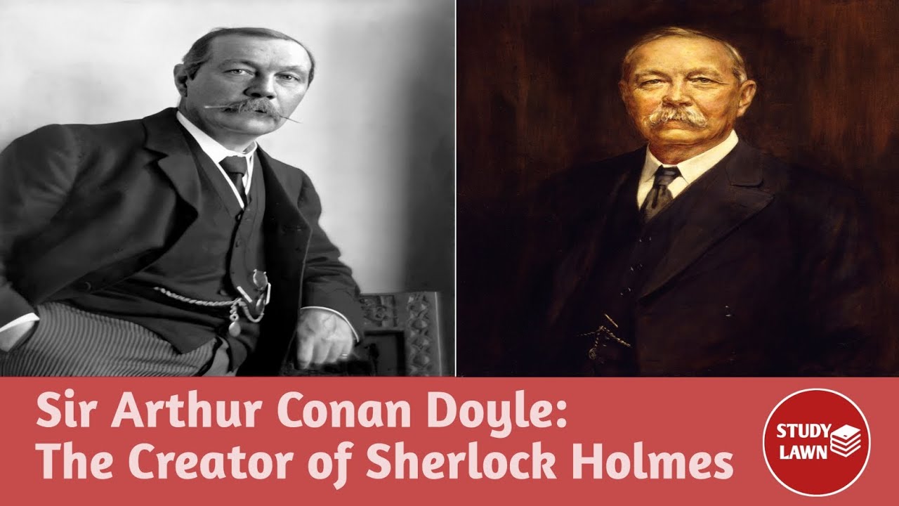 Sir Arthur Conan Doyle: The Creator of Sherlock Holmes | English ...