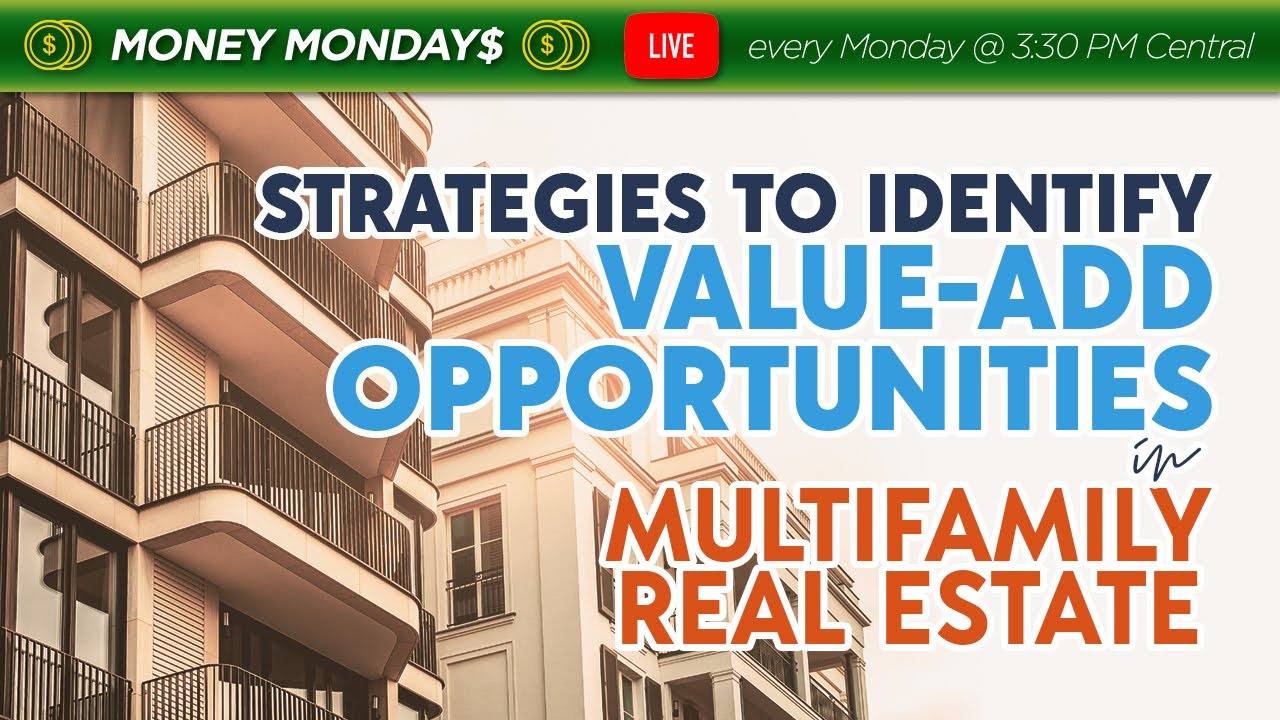 Strategies to Identify Value-Add Opportunities in Multifamily Real ...