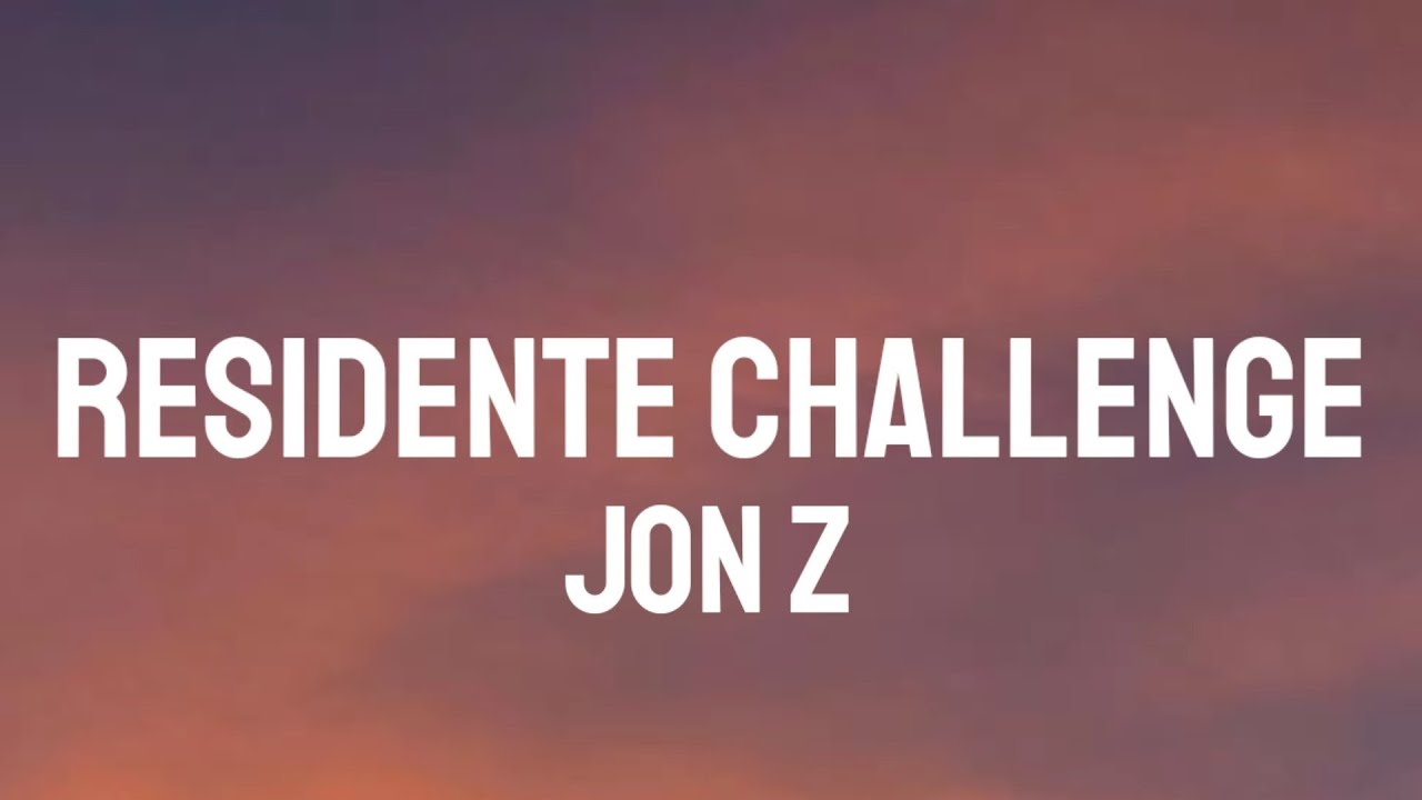 Jon Z - Residente Challenge (Letra/Lyrics) - YouTube Music
