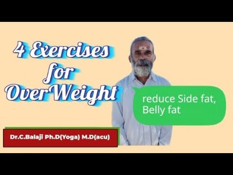 4 Exercises for OverWeight, reduce Side Fat, belly fat Dr.C.Balaji Ph.D ...