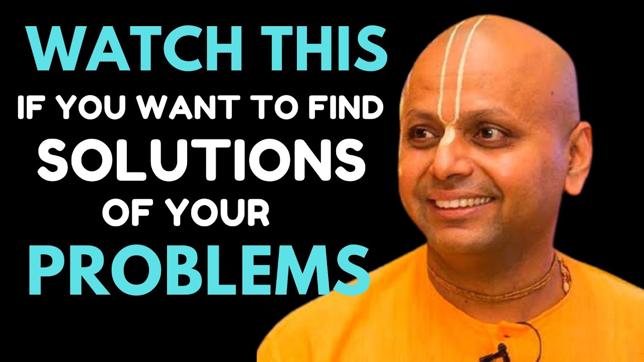 Watch This To Find Solutions To Your Problems l Gaur Gopal Das l ...
