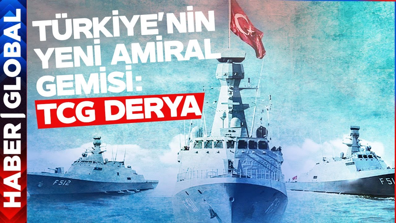 Türkiye'nin Yeni Amiral Gemisi: TCG Derya! Donanmamız 4 Yeni Gemiyi ...