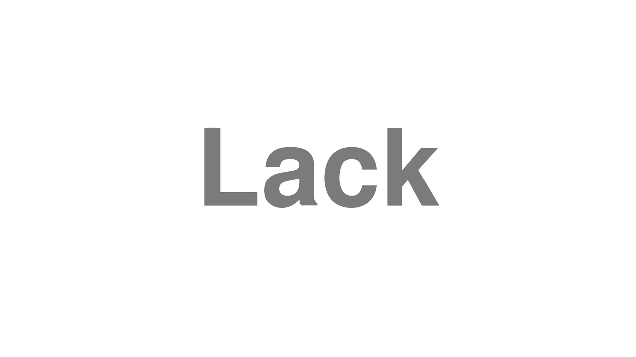 How to Pronounce "Lack" - YouTube