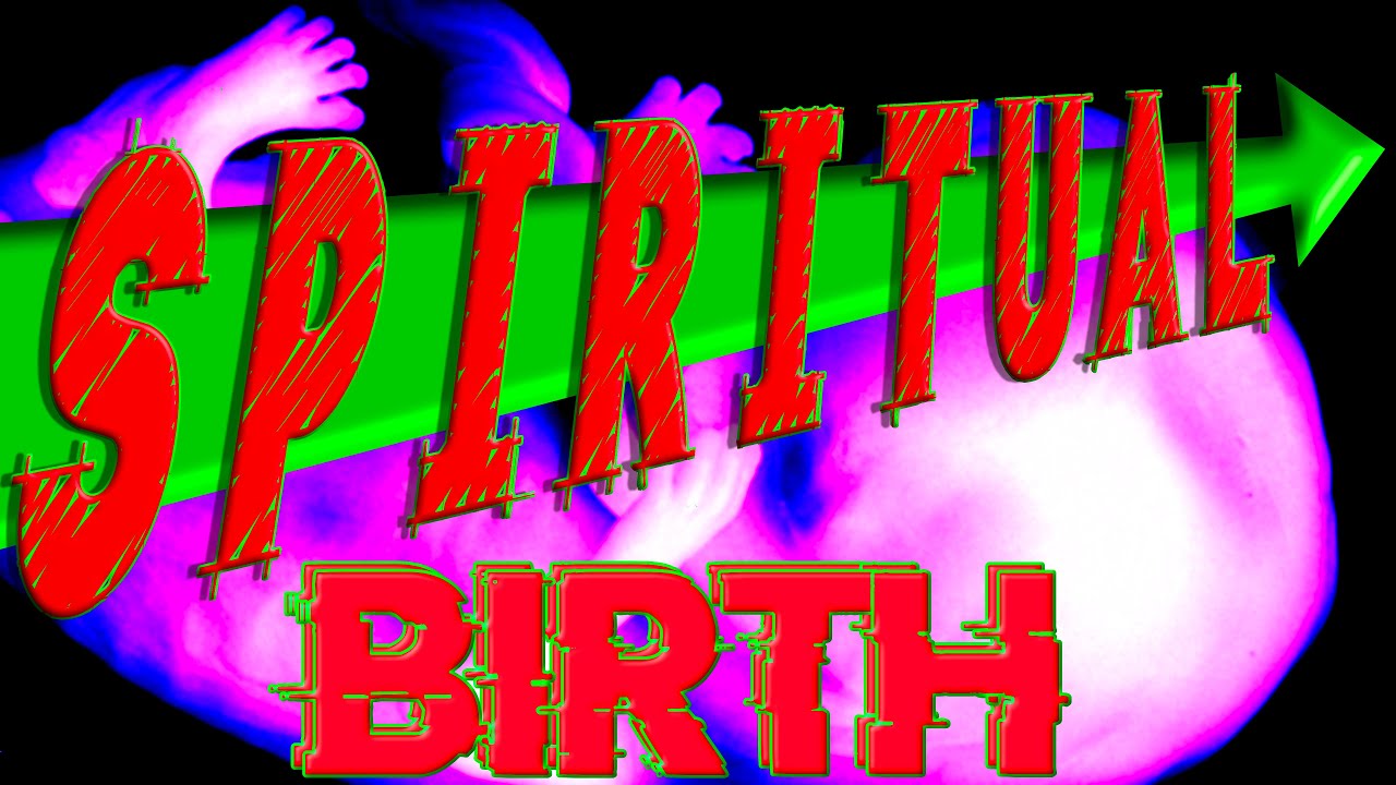 Spiritual Birth - YouTube