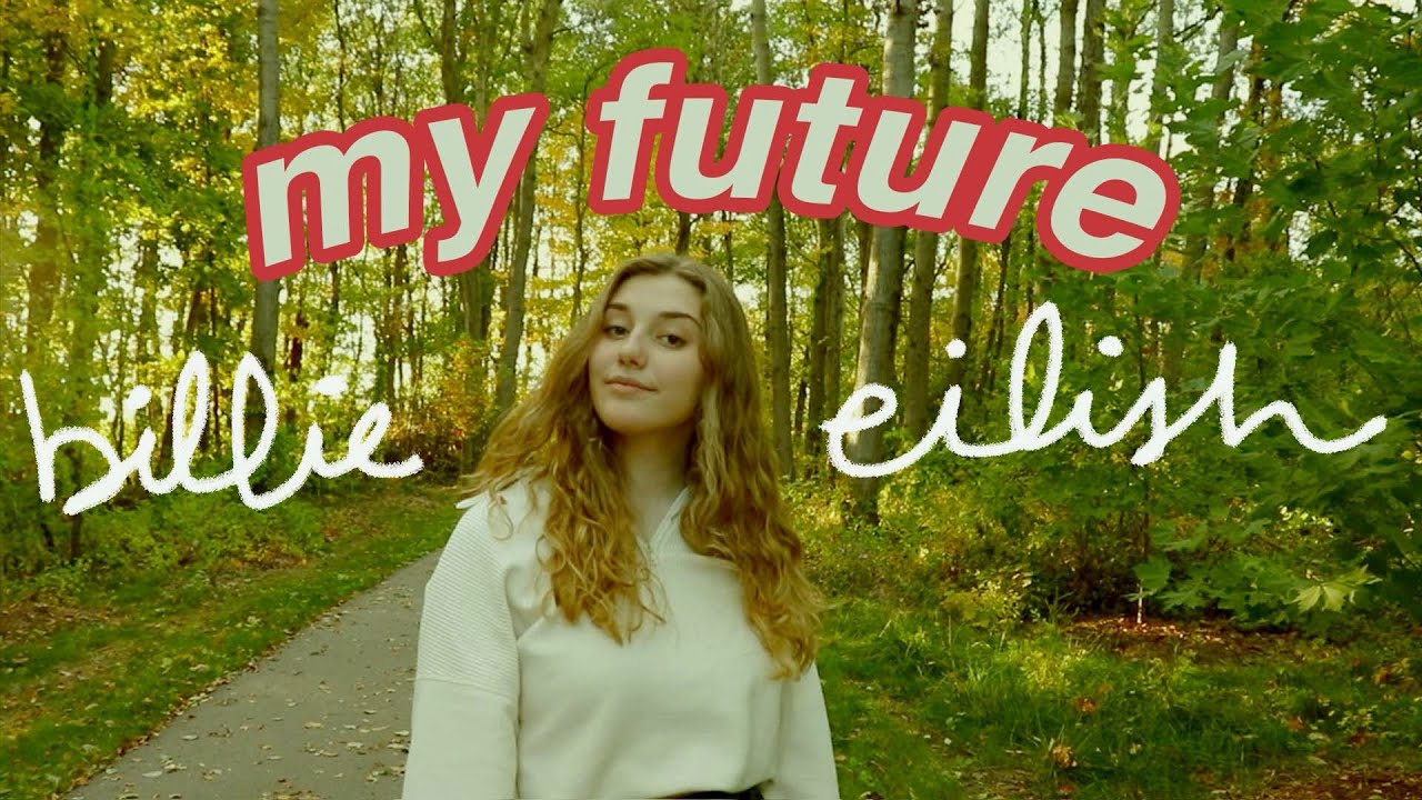 my future cover (billie eilish) - YouTube