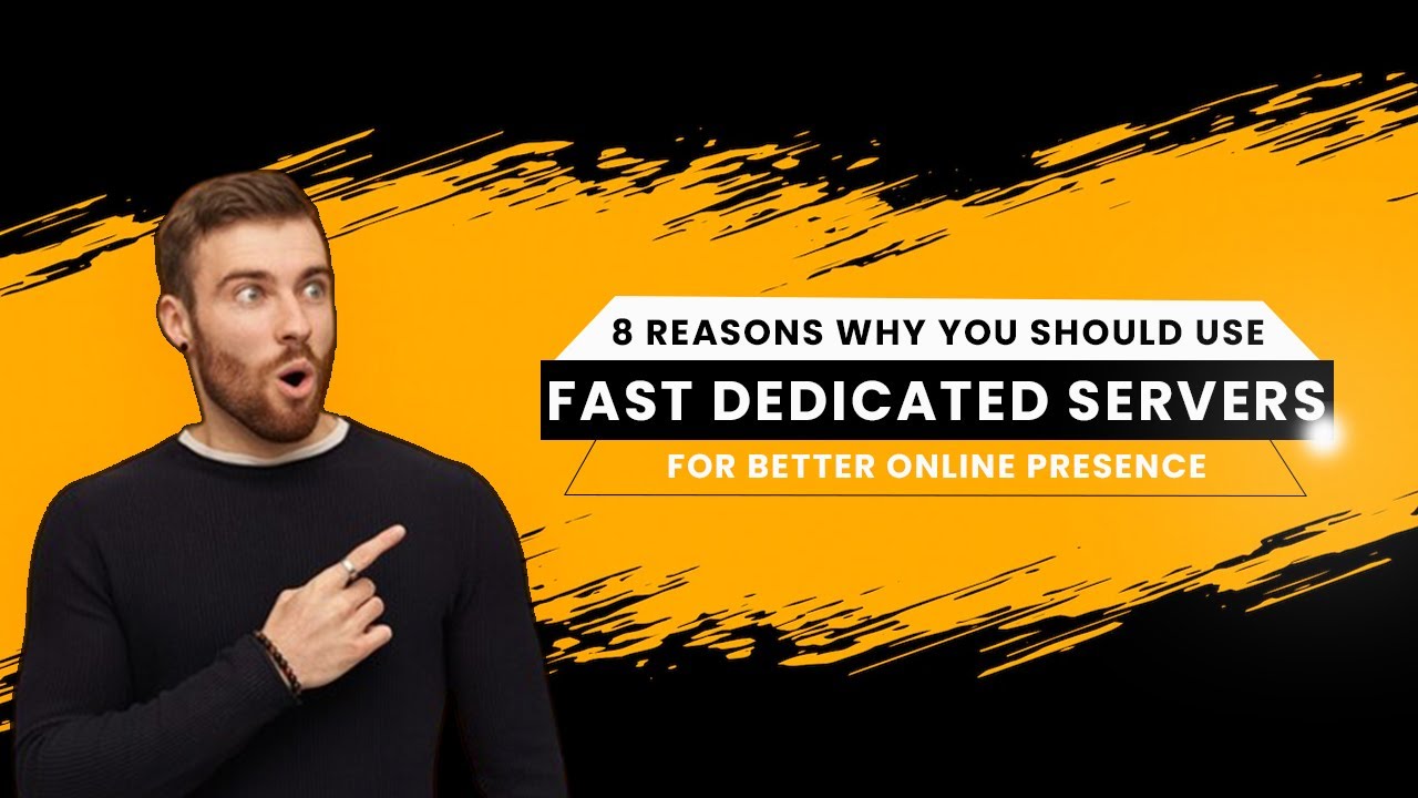 8 Reasons Why You Should Use Fast Dedicated Servers for Better Online ...