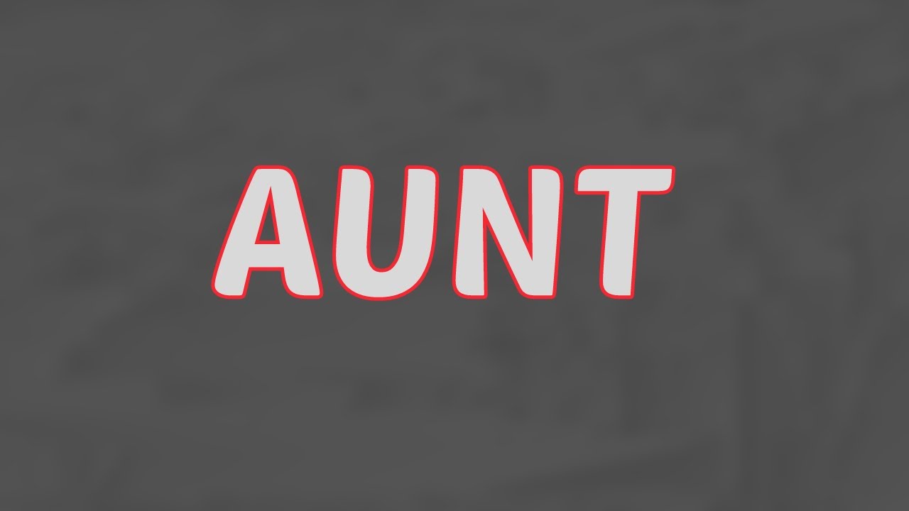What Does AUNT Means Meanings And Definitions With Example In what-does-aunt-means-meanings-and-definitions-with-example-in