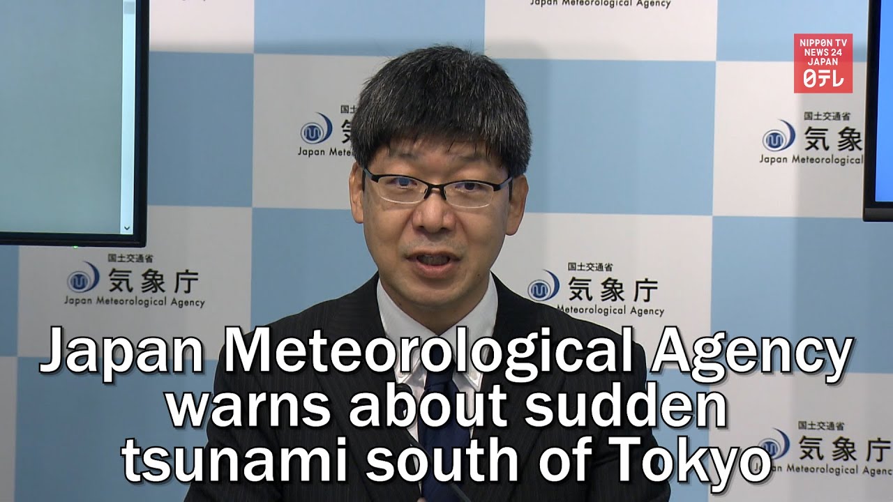 Japan Meteorological Agency warns about sudden tsunami south of Tokyo ...