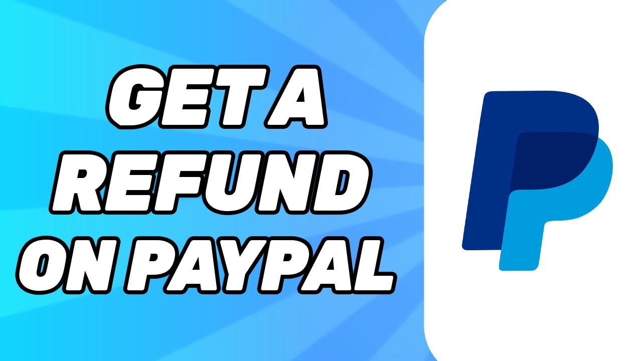 How to Get a Refund on PayPal (2023) - YouTube
