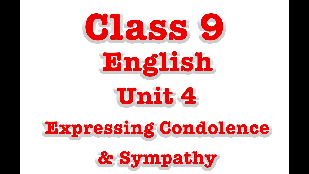 Grade 9 English Unit 4 Expressing Condolence And Sympathy Class 9 grade-9-english-unit-4-expressing-condolence-and-sympathy-class-9