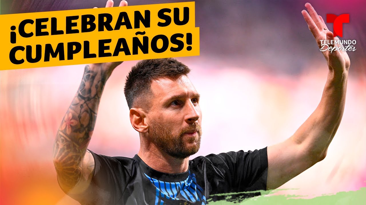 Lionel Messi cumple 37 años y el mundo lo celebra | Telemundo Deportes ...