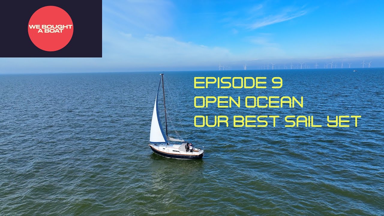 We bought a boat ep9 (open ocean our best sail yet) - YouTube
