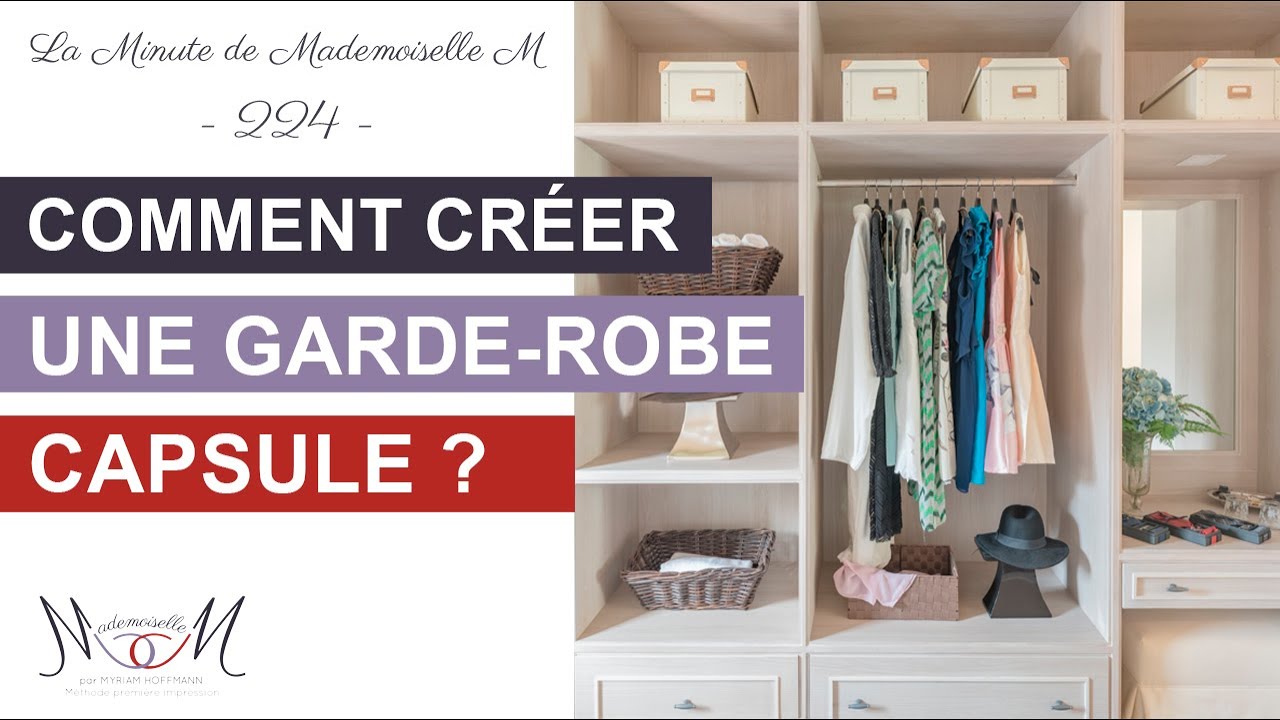 Comment créer une garde-robe capsule ? - La Minute de Mademoiselle M224 ...