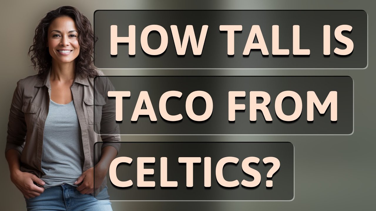 How tall is Taco from Celtics? - YouTube