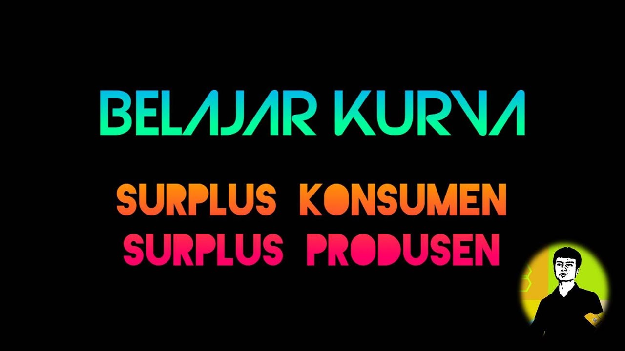 Belajar Memahami Kurva | Chapter 4. Surplus Konsumen & Surplus Produsen ...