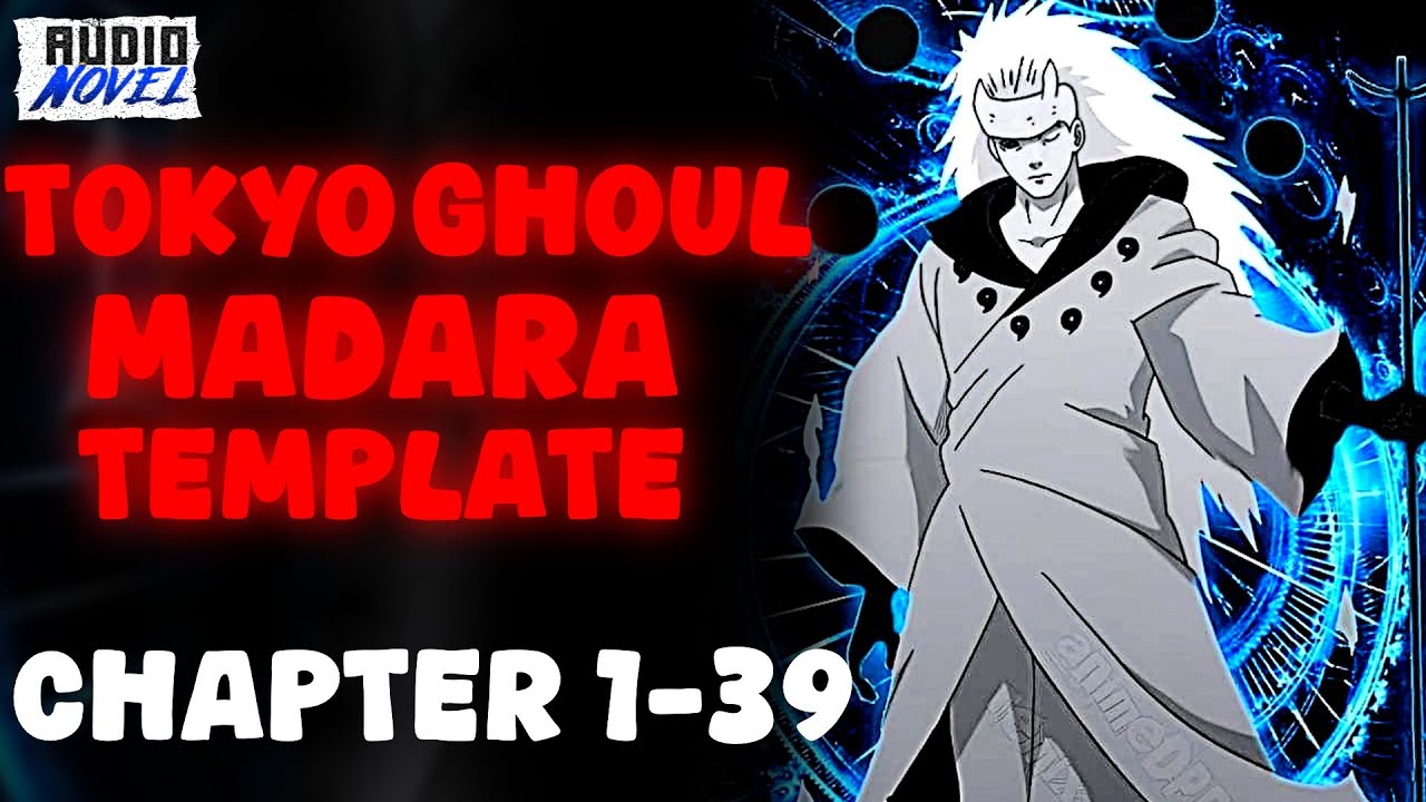 Tokyo Ghoul: HELL YEAH! MADARA TEMPLATE!! chapter 1-39 - YouTube
