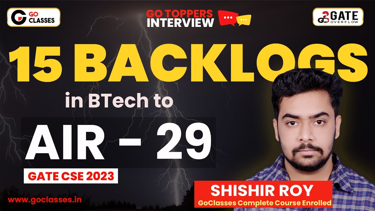 From 15 Backlogs in BTech to AIR - 29 in GATE CSE 2023 | Shishir Roy ...
