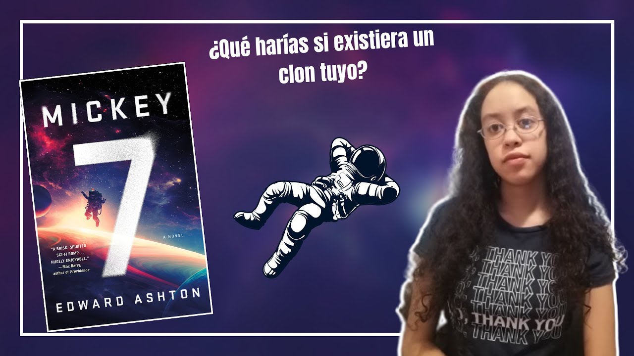 Mickey7 🌌 | Edward Ashton (Reseña y Opinión) - YouTube