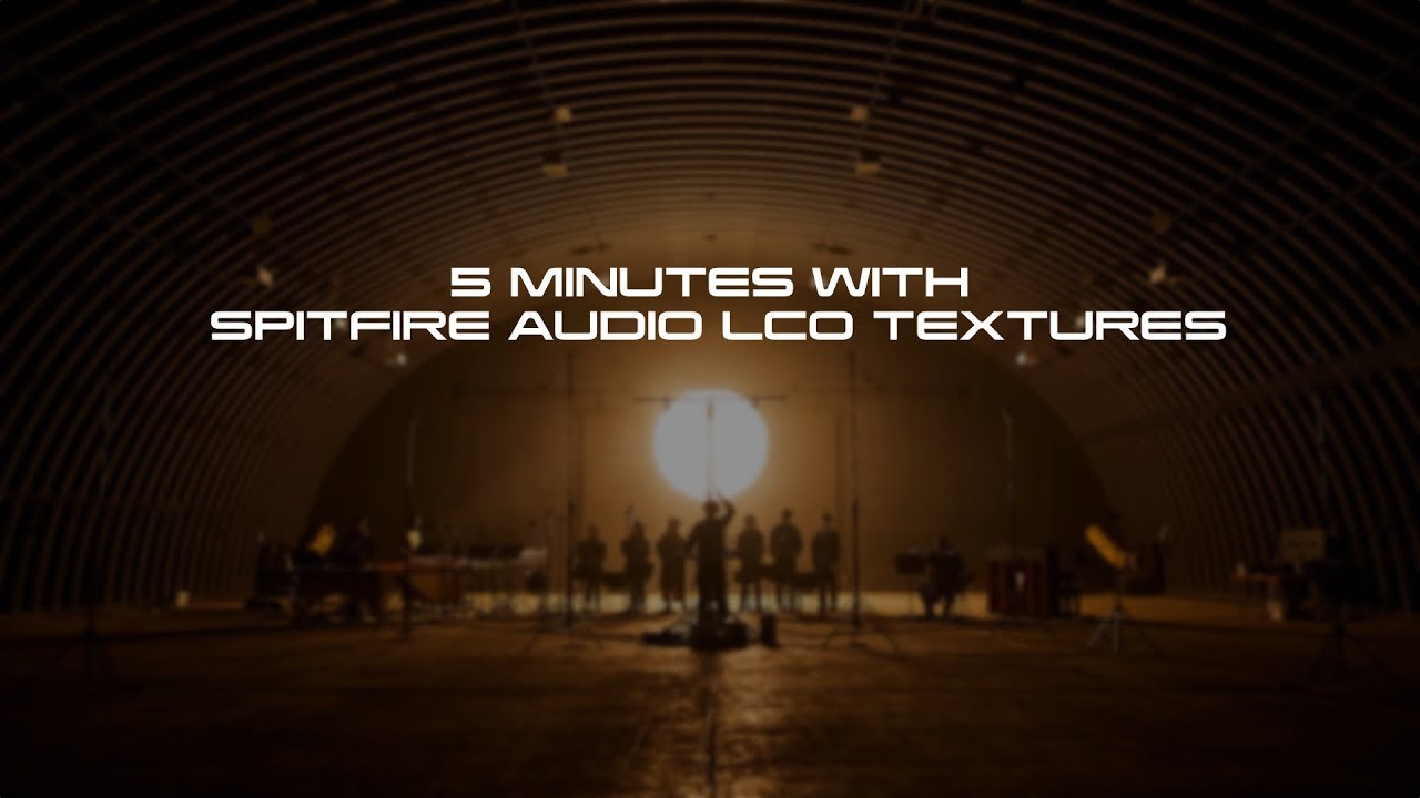 5 Minutes with Spitfire Audio's LCO Textures - YouTube