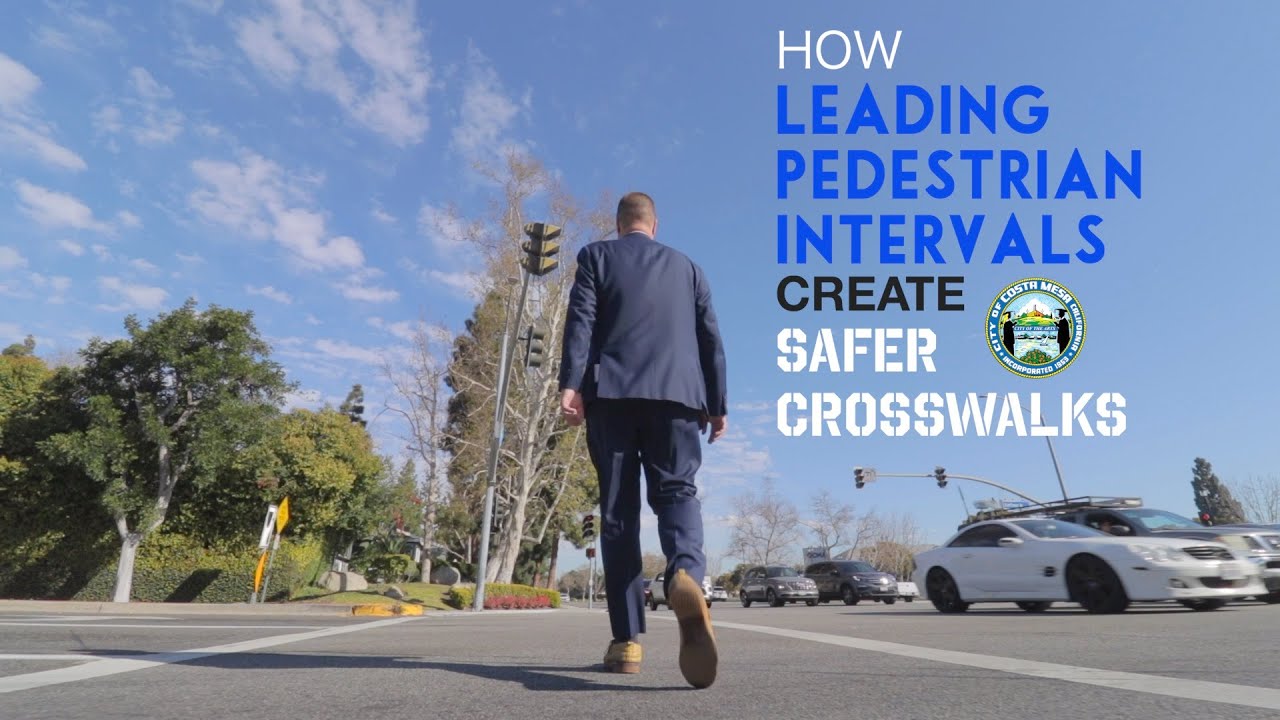 Costa Mesa Introduces Leading Pedestrian Intervals (LPIs) For Crosswalk ...