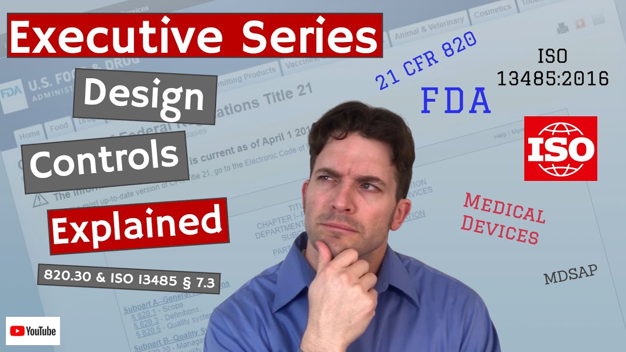 Design Controls 820.30 & ISO 13485 § 7.3 (Executive Series #9) - YouTube