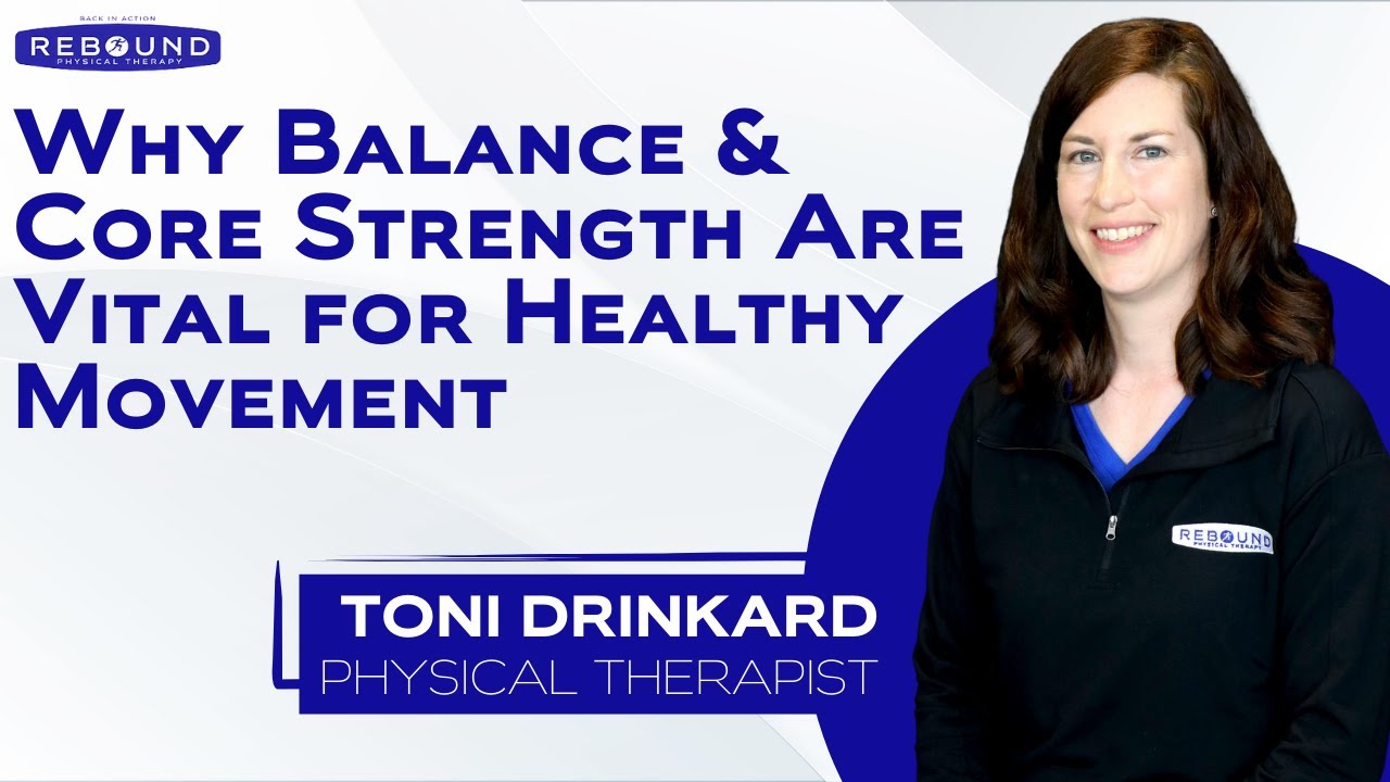 Why Balance & Core Strength Are Vital for Healthy Movement - YouTube