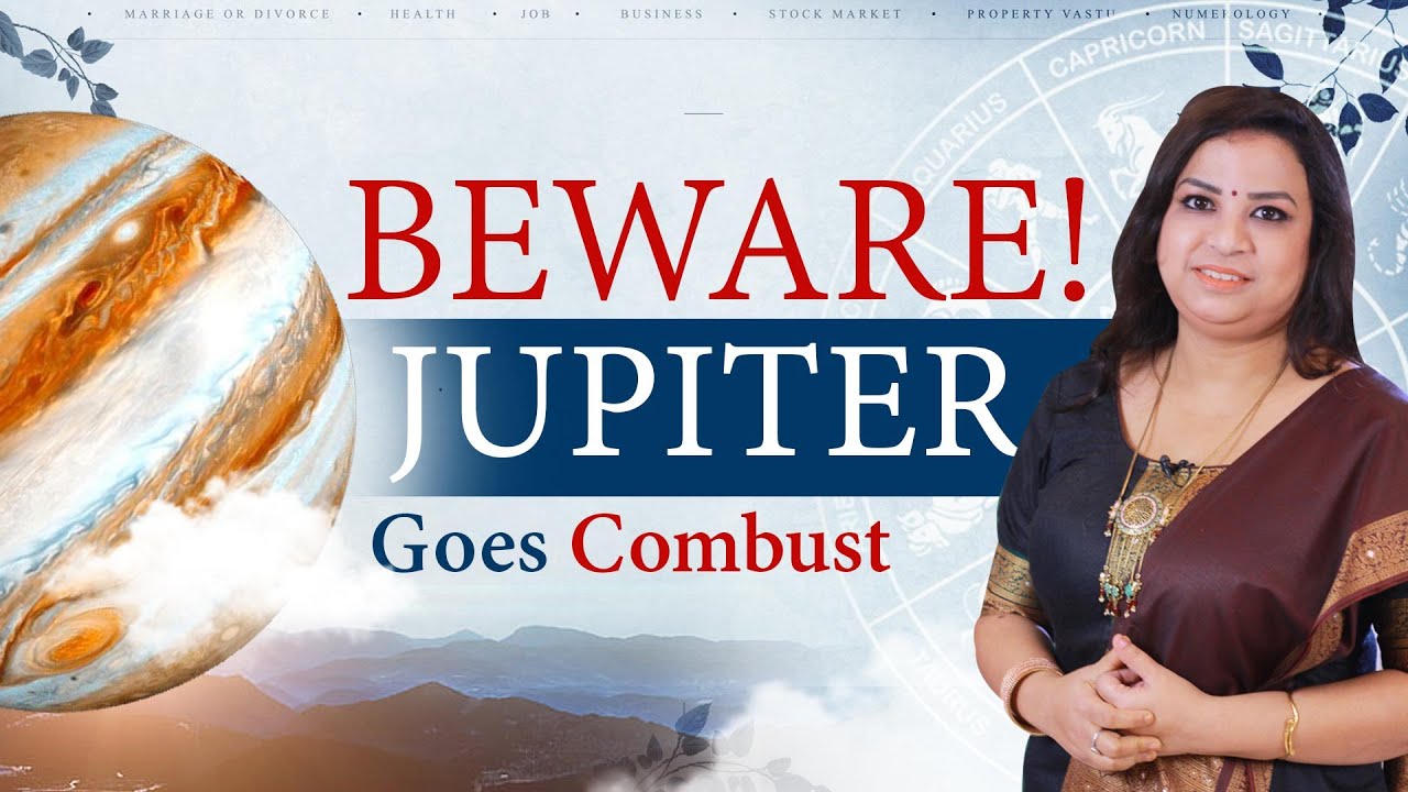 Beware ! Jupiter Combust, effects in everyone I Jyotish Mantraa by Rosy Dev । Nadi Astrologer ...
