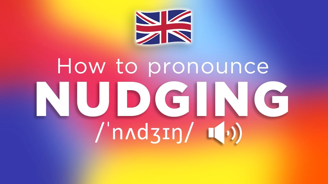 How To Pronounce Nudging (100% CORRECTLY!!) - YouTube