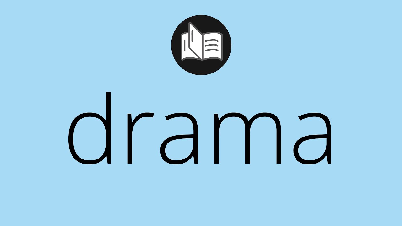 Que significa DRAMA • drama SIGNIFICADO • drama DEFINICIÓN • Que es ...