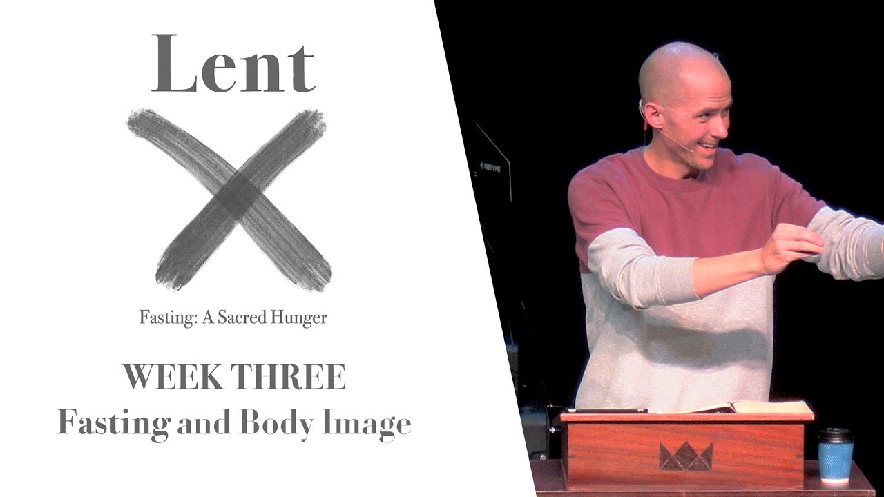 LENT: FASTING | Fasting and Body Image | 3.16.25 - YouTube