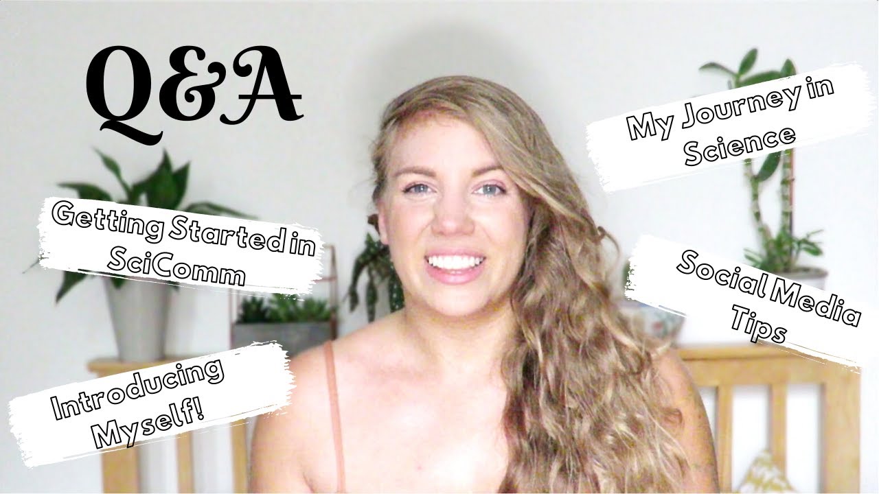 NEW SCIENCE YOUTUBER Q&A 2020 My Journey in Science & SciComm Career ...