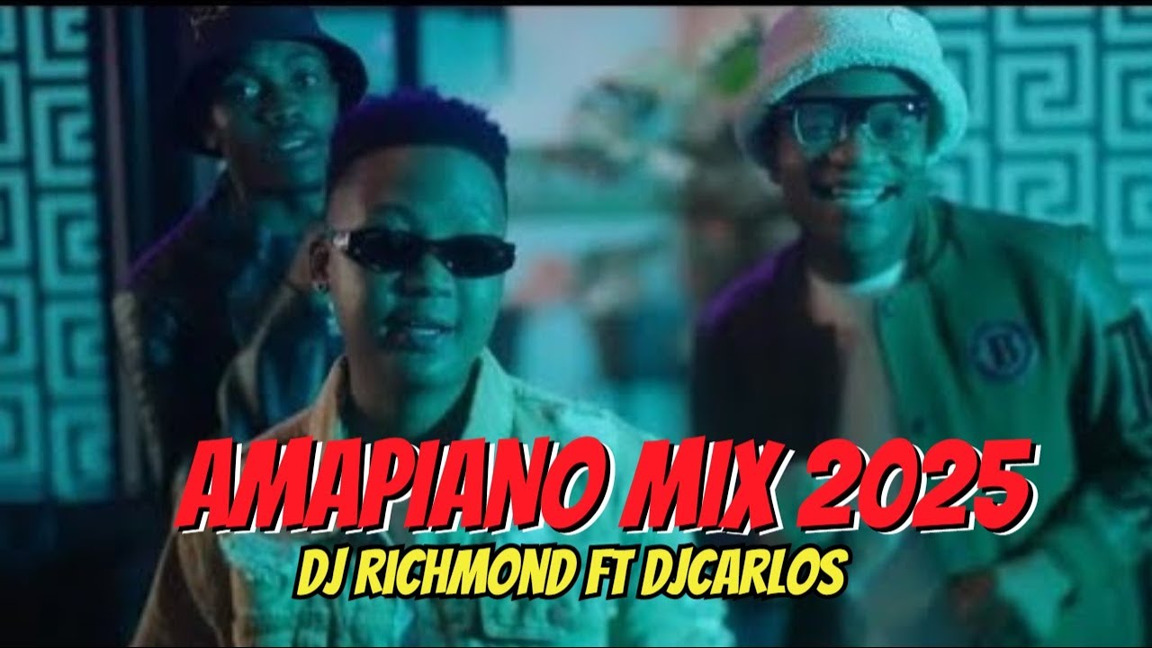 🔥Amapiano Mix Latest songs 2025 Ft DJ RICHMOND, DJ CARLOS , Ciza, Uncle ...