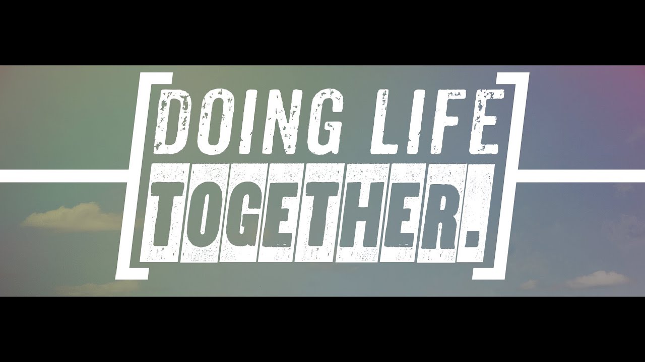 Doing Life Together - YouTube