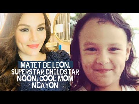 Matet de Leon, superstar child star noon; cool mom ngayon