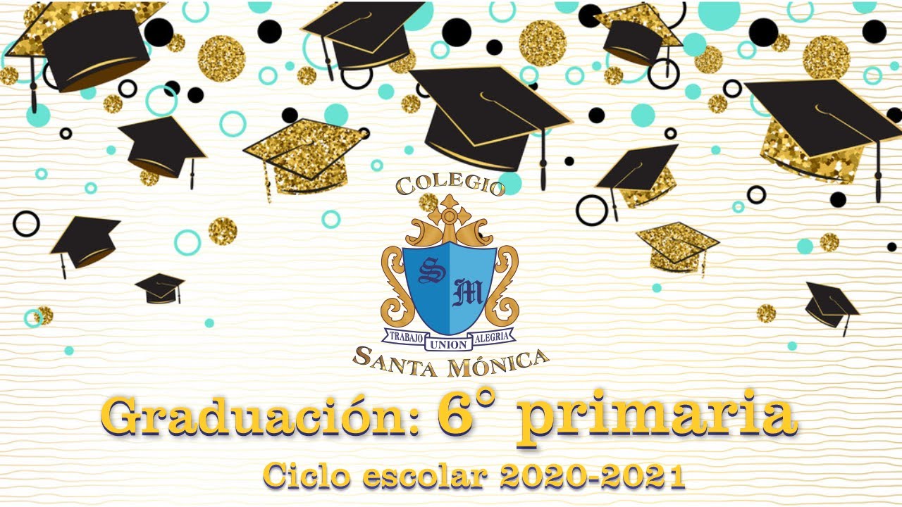 GRADUACIÓN PRIMARIA - CICLO ESCOLAR 2020 - 2021 - YouTube
