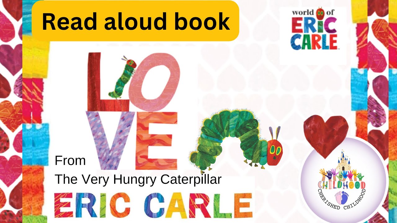 LOVE by Eric Carle | Read Aloud Book for Kids | Read Along for Kids ...