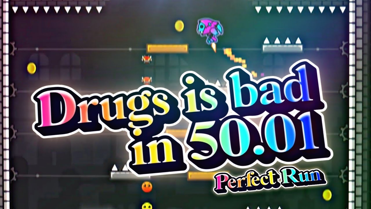 [FWR] Drugs is Bad "Perfect" Speedrun [50.01] | Geometry Dash 2.2 - YouTube
