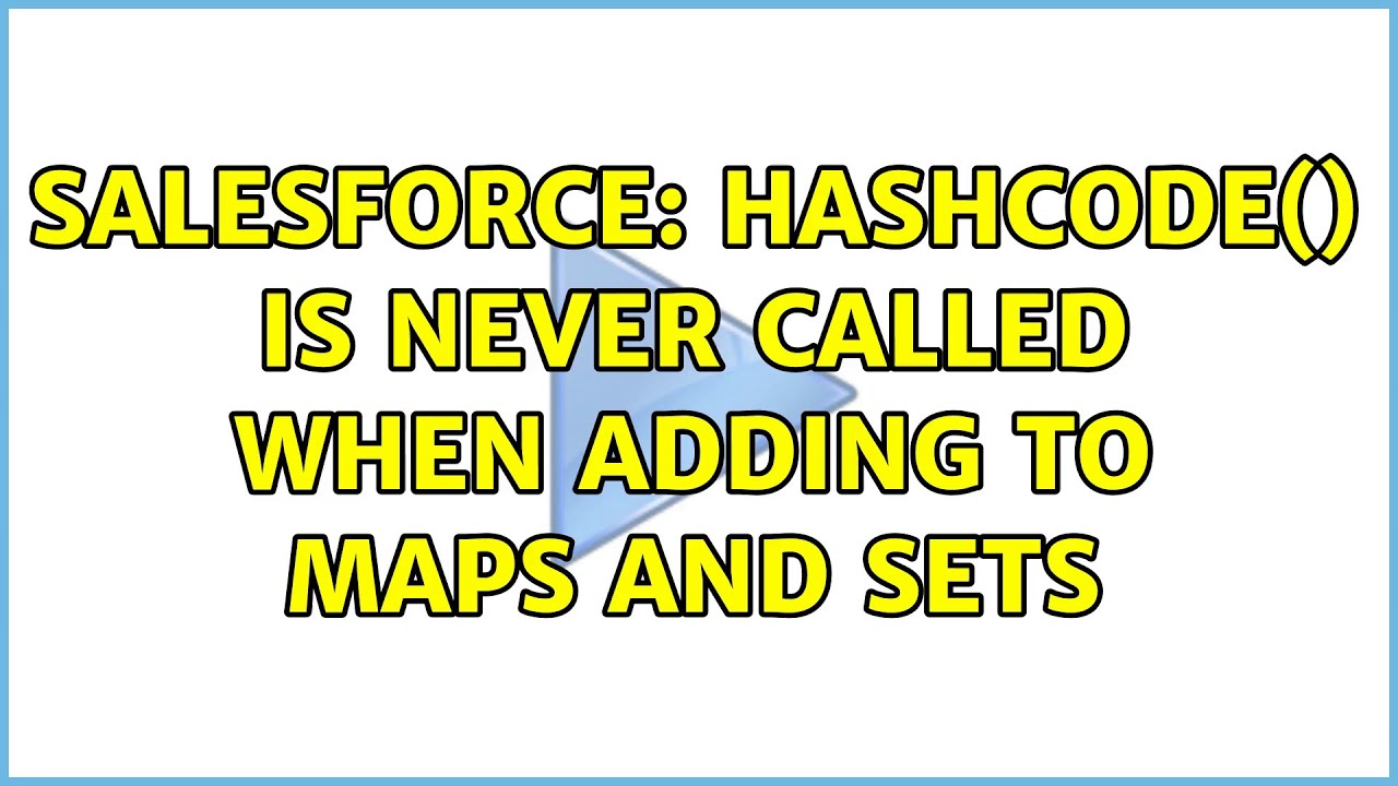 Salesforce: hashCode() is never called when adding to Maps and Sets (2 Solutions!!) - YouTube